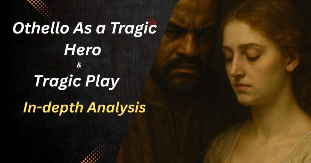 How Jealousy In Othello Consumes Every Character: Explore