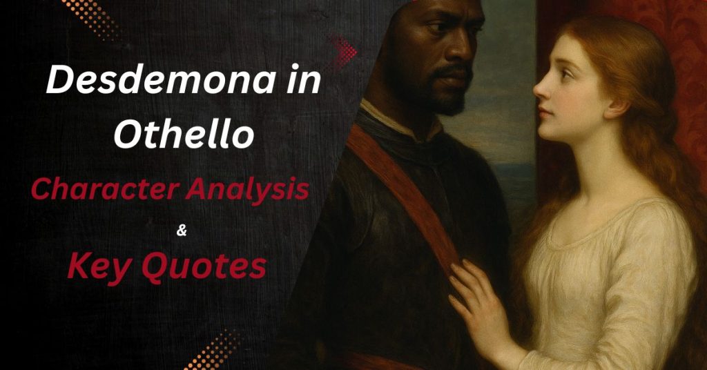 Desdemona In Othello: Analysis, Quotes & Relationship Guide