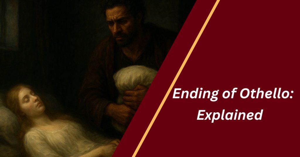 Ending Of Othello Analysis: Death, Betrayal, & Lessons