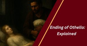 Ending Of Othello Analysis: Death, Betrayal, & Lessons
